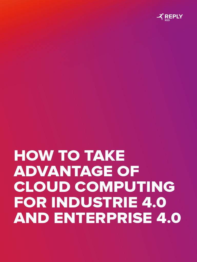 Red Reply How To Take Advantage of Cloud For Industrie4.0 and Enterprise4.0 | PDF | Cloud ...