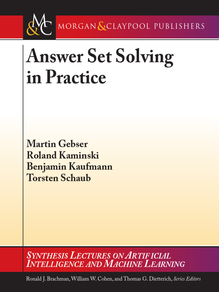 Answer Set Solving in Practice Answer Set Solving in Practice Answer Set Solving in Practice ...