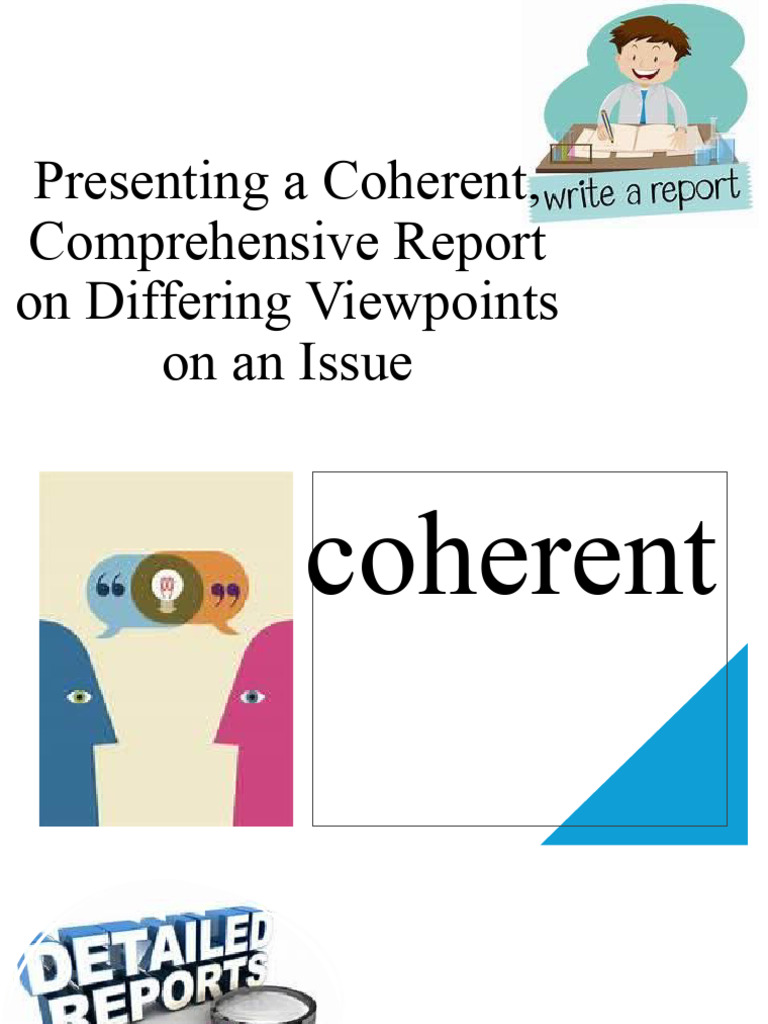 Presenting A Coherent, Comprehensive Report On Differing Viewpoints ...