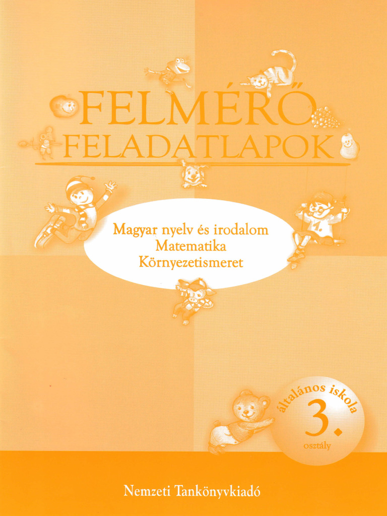 Felmérő feladatlapok - magyar nyelv és irodalom, matematika, természet ...