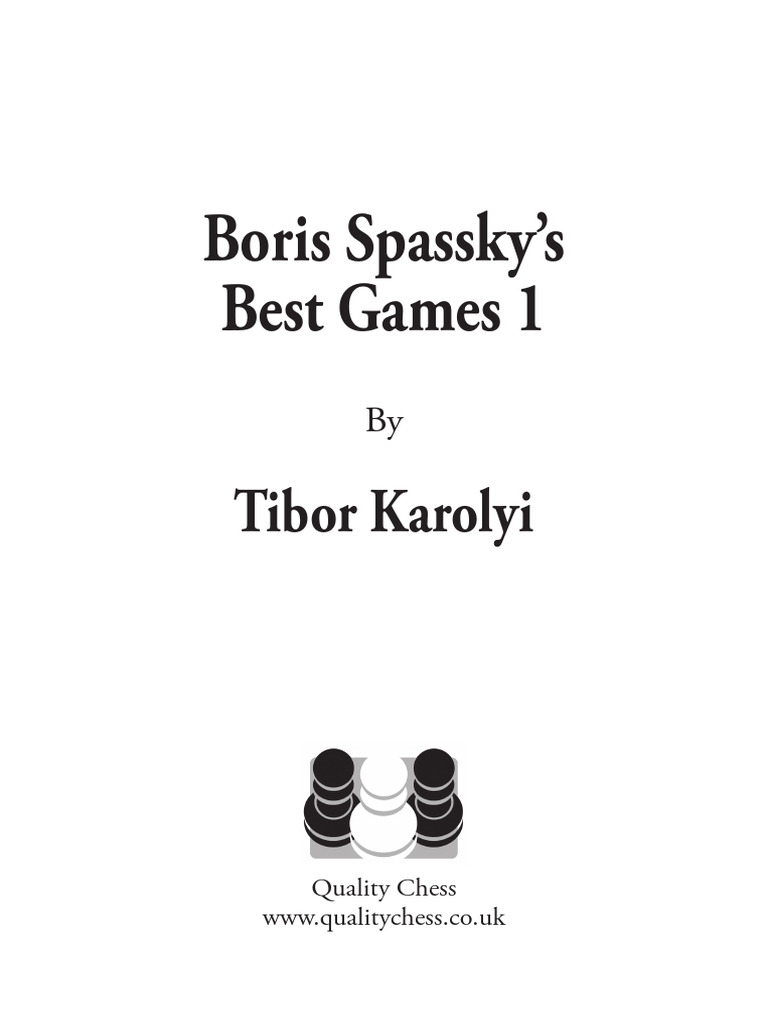 Boris Spassky's Best Games 1: Tibor Karolyi | PDF | Chess Theory ...