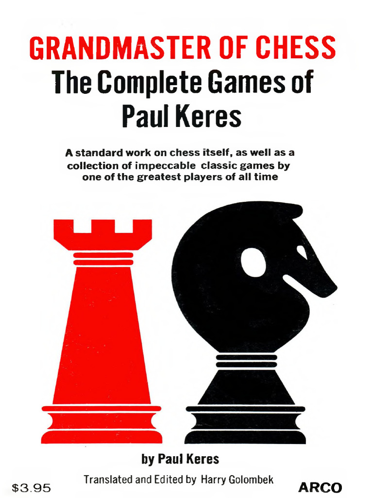 Grandmaster of Chess The Complete Games of Paul Keres 9780668026451 ...