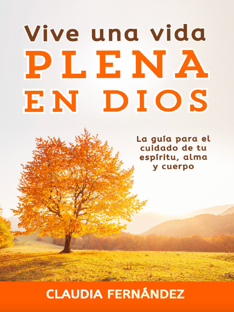Vive Una Vida Plena en Dios La Guía para El Cuidado de Tu Espíritu ...