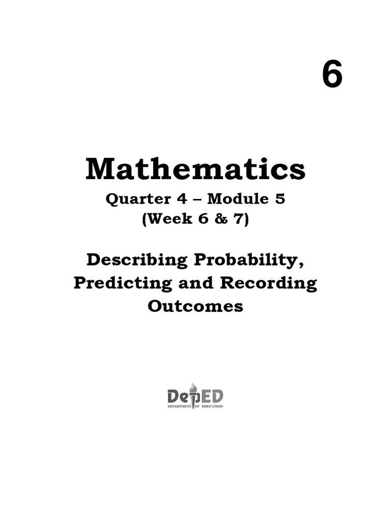 Math 6 - Q4 - Week 6 7 - Module 5 - Describing Probability Predicting ... Math 6 - Q4 - Week 6 7 - Module 5 - Describing Probability Predicting ...