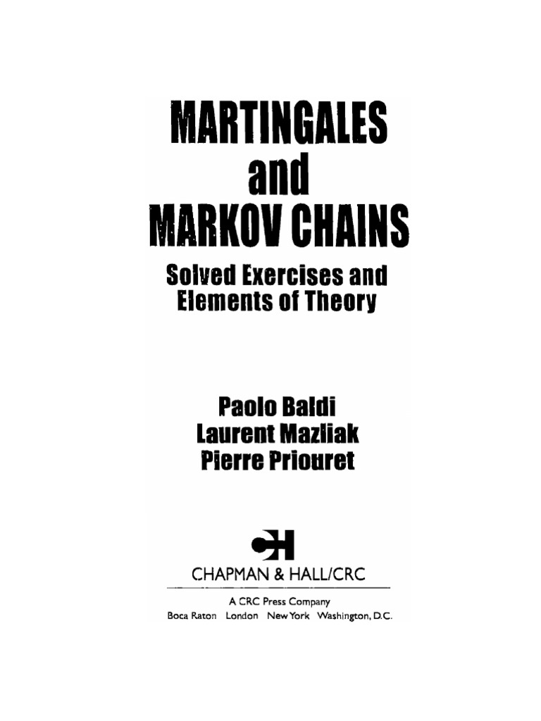 Paolo Baldi, Laurent Mazliak, Pierre Priouret - Martingales and Markov Chains - Solved Exercises ...