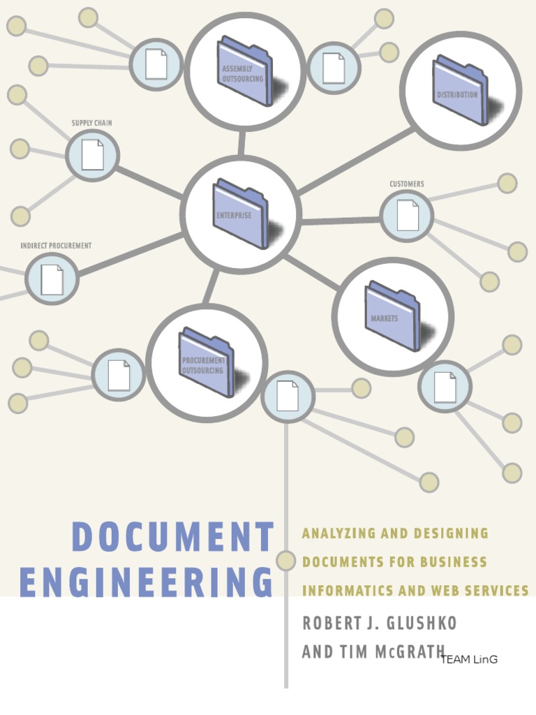 Document Engineering (Docs For Business Tics - R. Glushko, T. McGrath ...