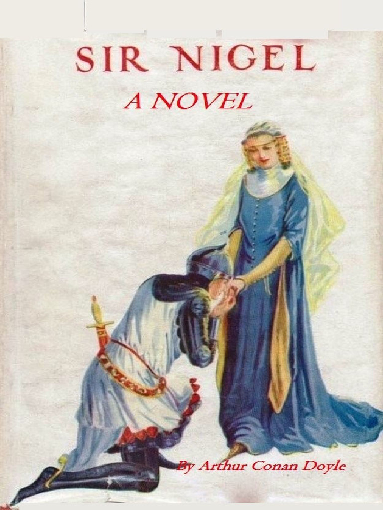 Sir Nigel (1905-06) by Arthur Conan Doyle | PDF