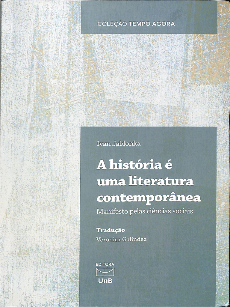 JABLONKA, Ivan - A História É Uma Literatura Contemporânea | PDF ...