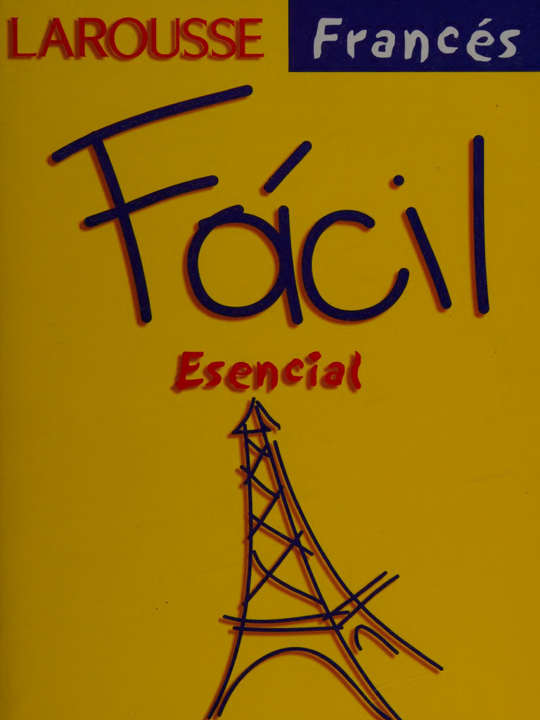 Larousse Francés Fácil Esencial - Nouschi, Sylviane Gandilhon, Nicole ...