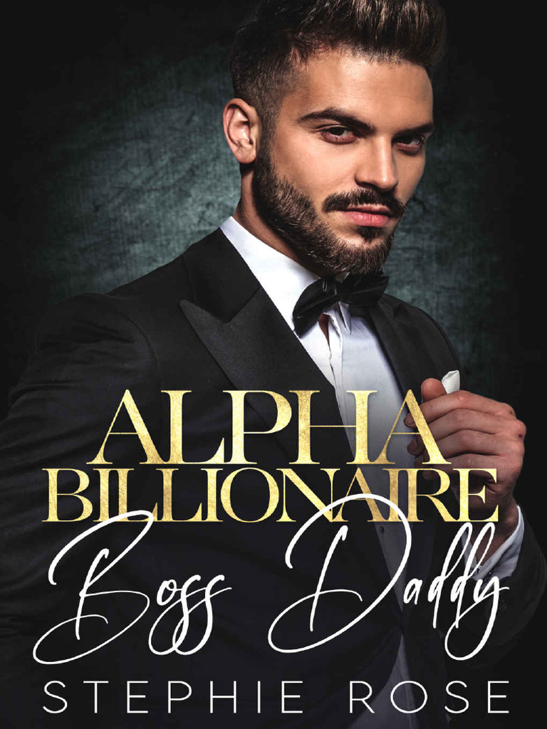 Alpha Billionaire Boss Daddy A - Stephie Rose | PDF
