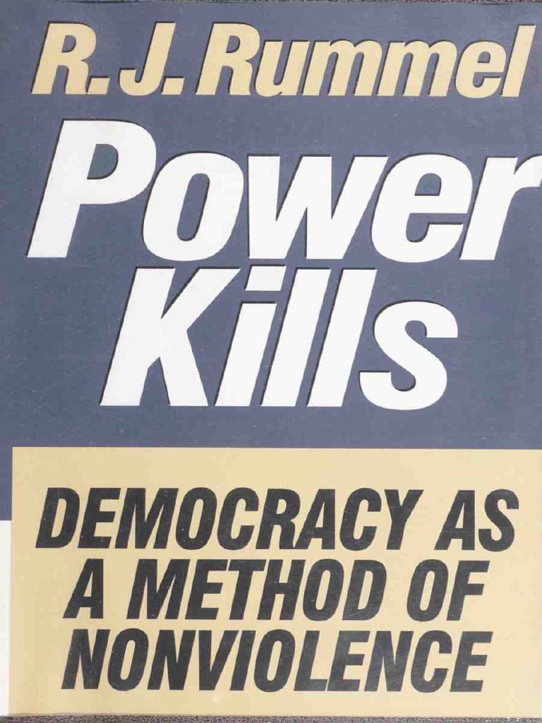 R. J. Rummel - Power Kills Democracy As A Method of Nonviolence ...