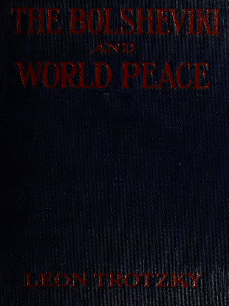 TROTSKY, León, The Bolsheviki and The World Peace | PDF | Leon Trotsky | Socialism
