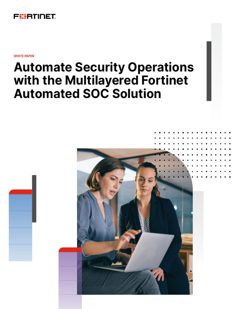Automate Security Operations With The Multilayered Fortinet Automated ...