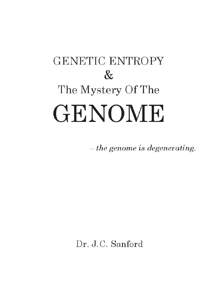 Sanford J.C. Dr.-Genetic ENTROPY & - The MISTERY of The Genome | PDF