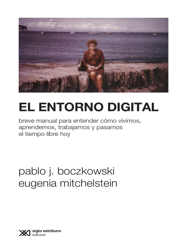 Boczkowski y Mitchelstein - El Entorno Digital | PDF | Teoría | Pensamiento