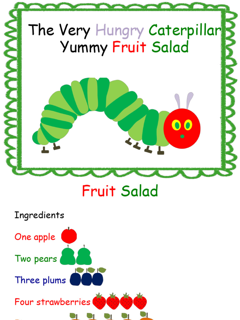 The Very Hungry Caterpillar Yummy Fruit Salad Story | PDF