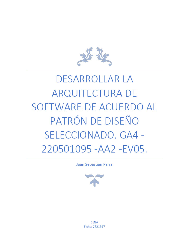 Desarrollar la arquitectura de software de acuerdo al patrón de diseño seleccionado. GA4 ...