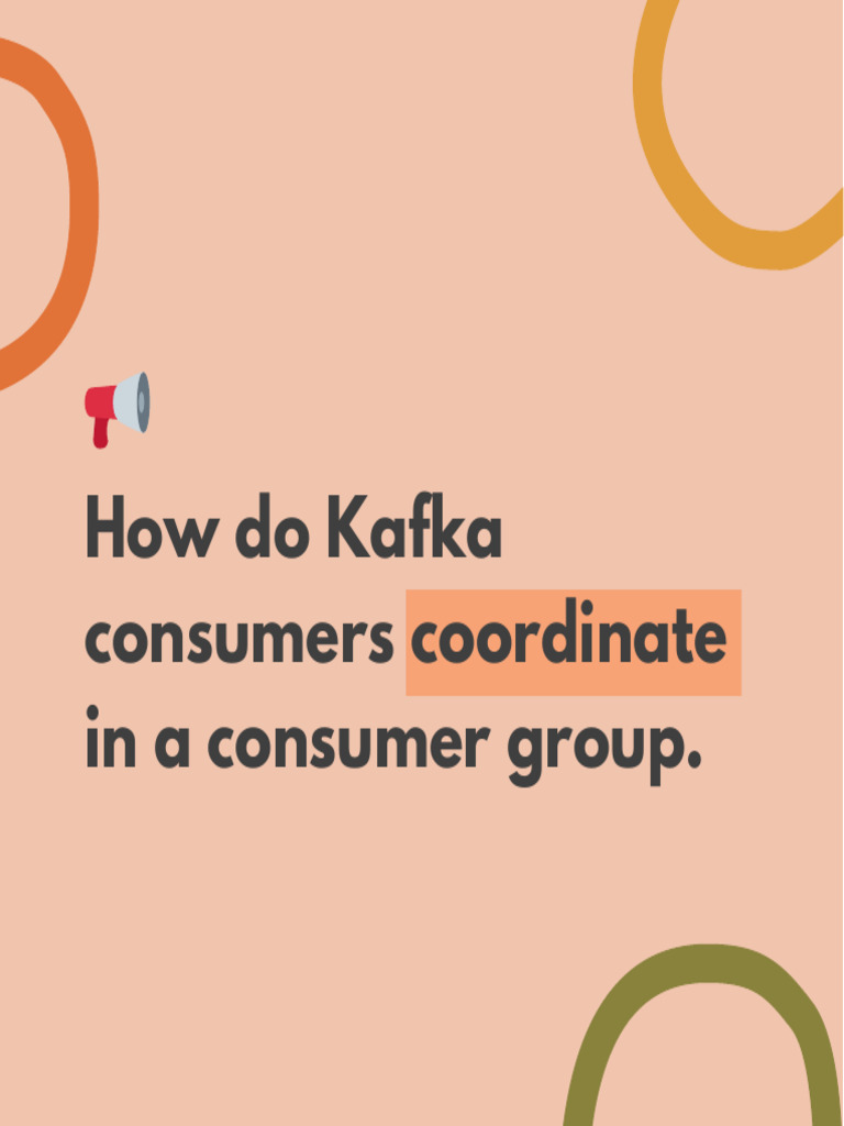 How Does Kafka Coordinate Consumers | PDF | Distributed Computing Architecture | Software ...