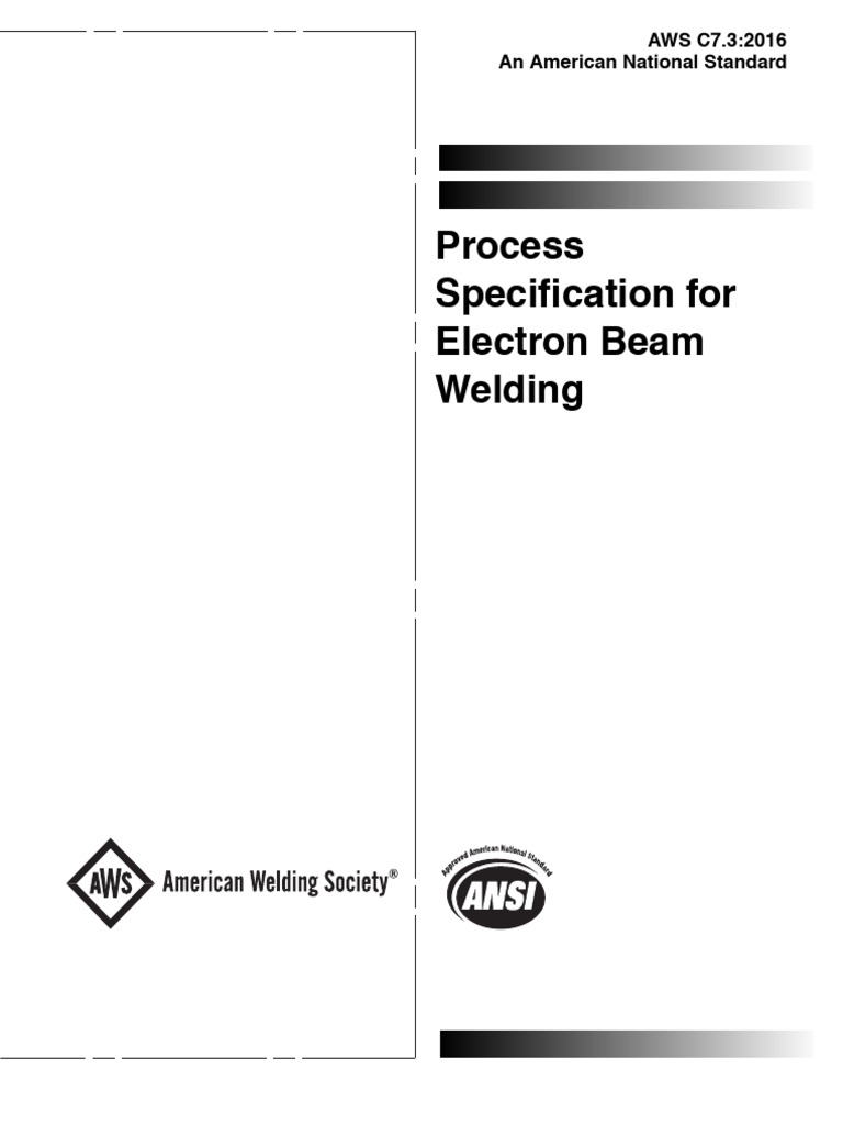 AWS C7.3-2016 - Process Specification For Electron Beam Welding | PDF ...