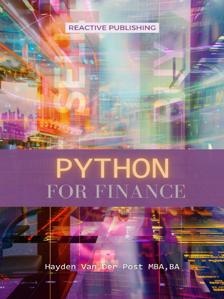 Van Der Post H. Python For Finance. A Crash Course Modern Guide 2024 ... Van Der Post H. Python For Finance. A Crash Course Modern Guide 2024 ...