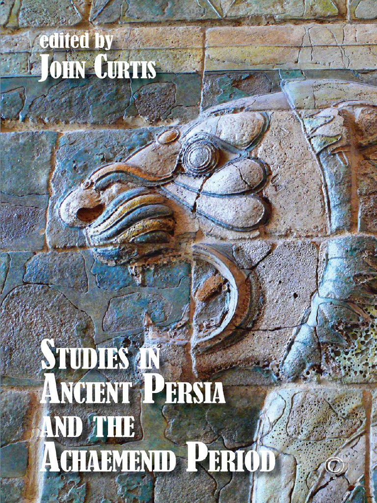 John Curtis Studies in Ancient Persia and The Achaemenid Period | PDF ...