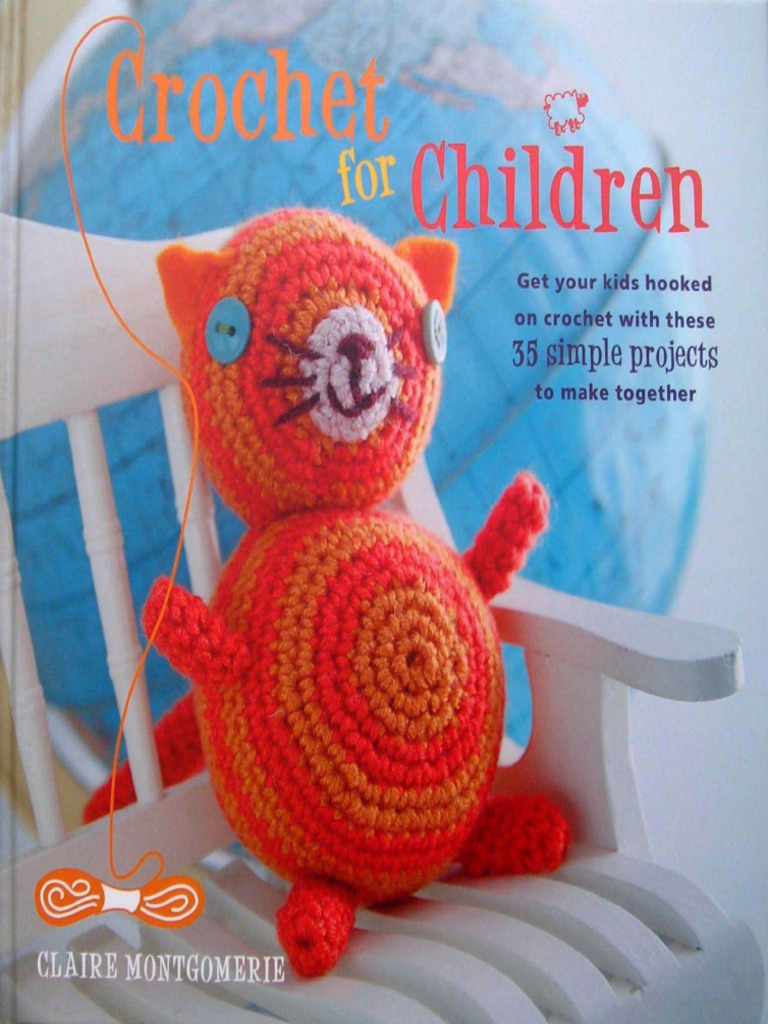 Crochet For Children Get Your Little Ones Hooked On Crochet With These ...