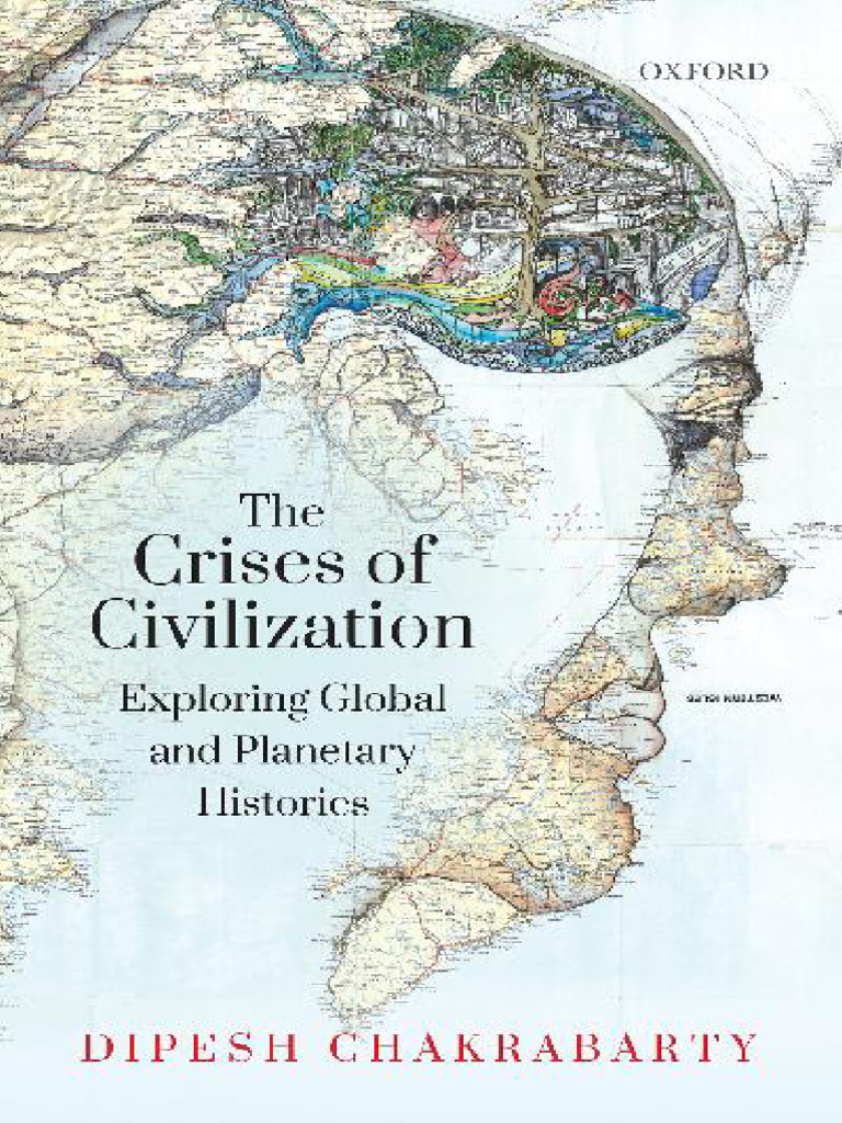 The Crises of Civilization Exploring Global and Planetary Histories ...