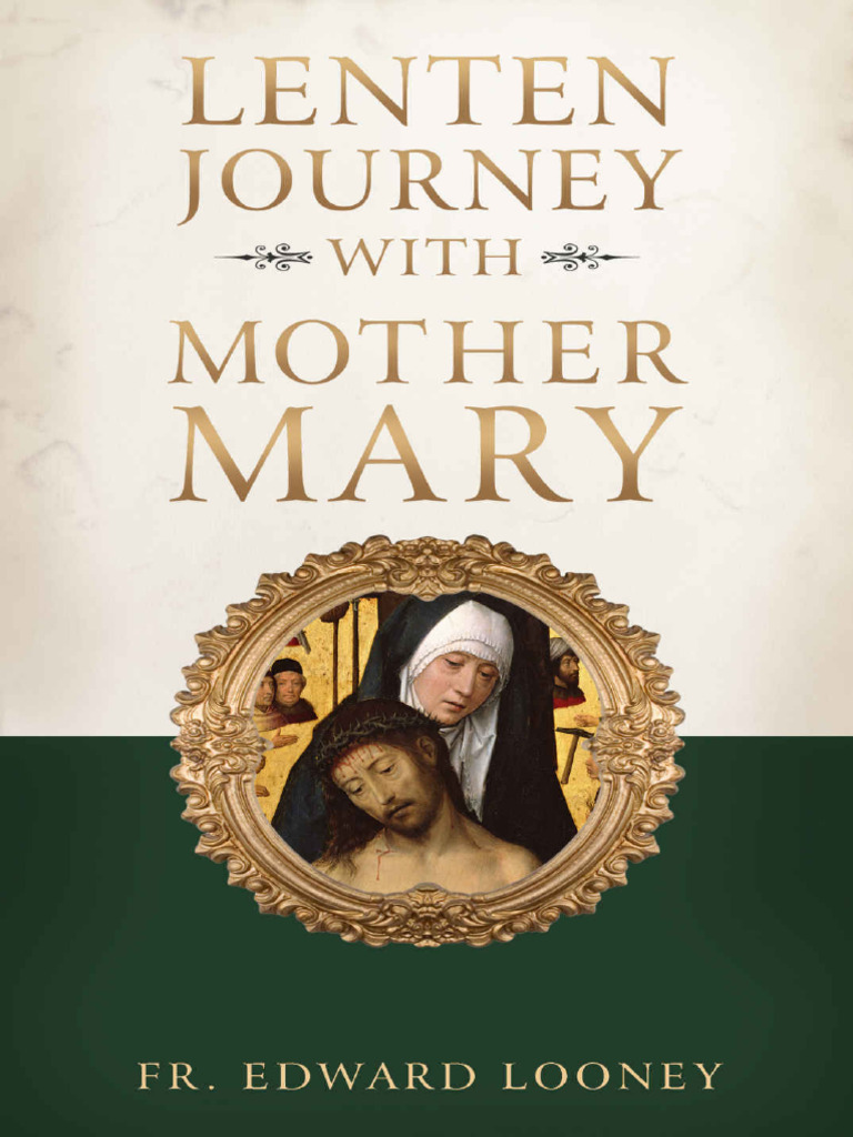 Lenten Journey with Mother Mary | PDF | Eucharist | Mary, Mother Of Jesus