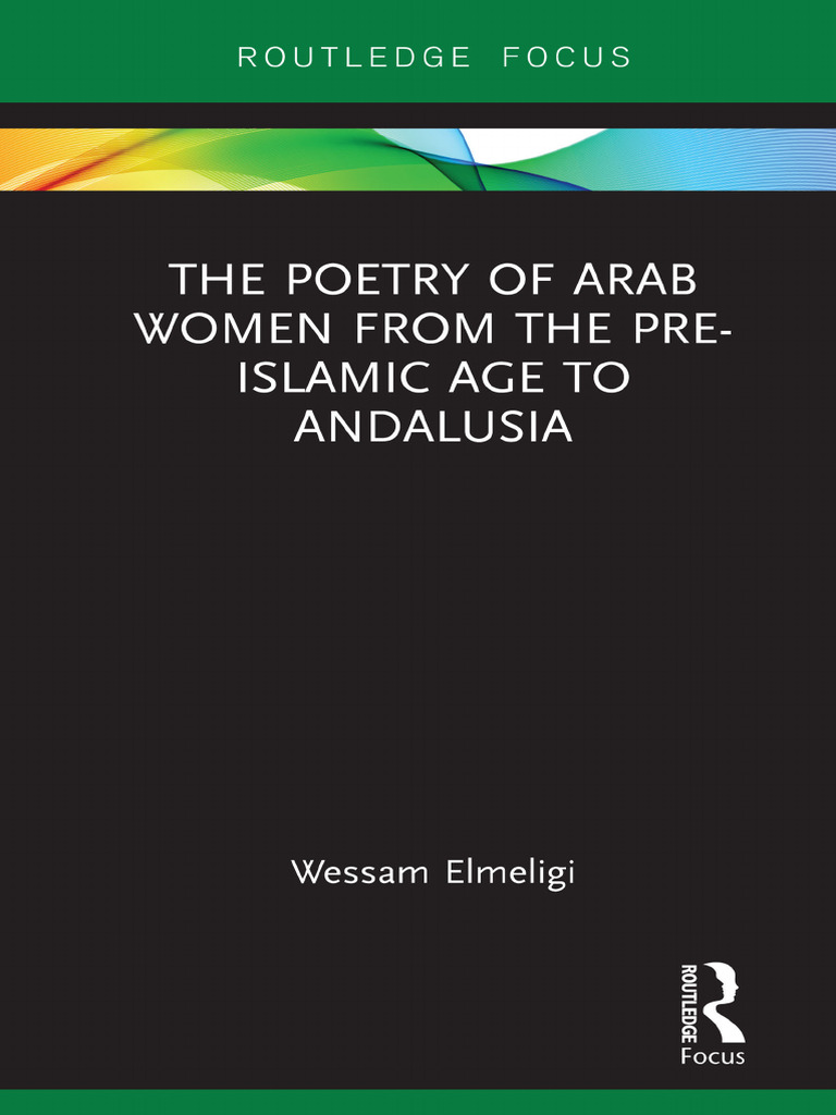 The Poetry of Arab Women From The Pre Islamic Age To Andalusia ...