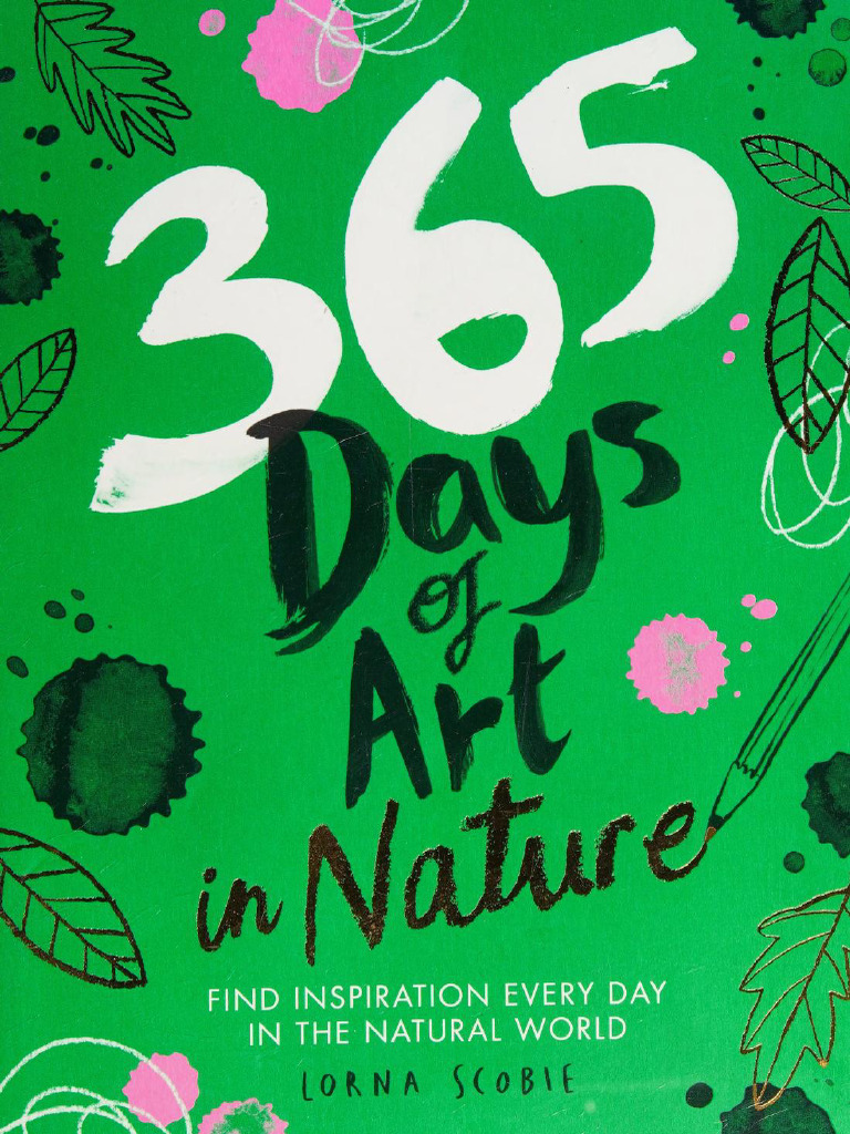 365 Days of Art in Nature Lorna Scobie | PDF