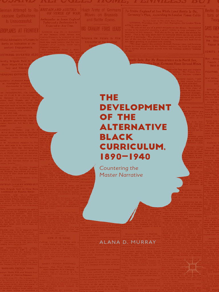 The Development of The Alternative Black Curriculum, 1890-1940 (Alana D ...