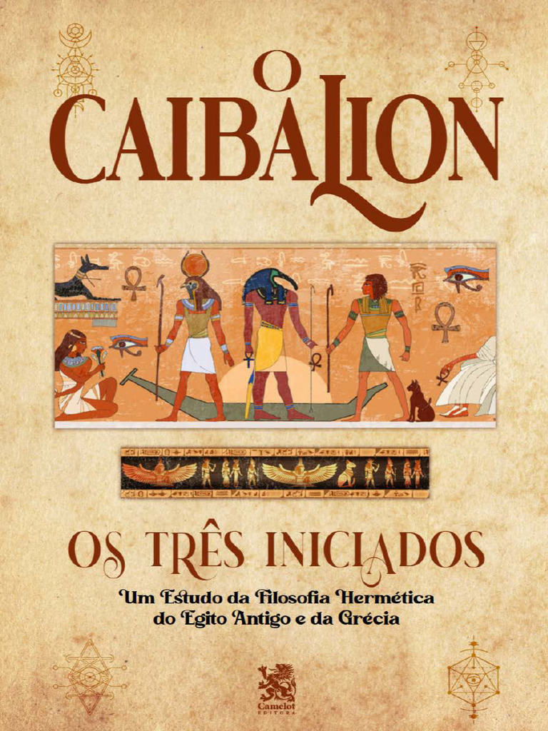 O Caibalion - Os Três Iniciados | PDF O Caibalion - Os Três Iniciados | PDF