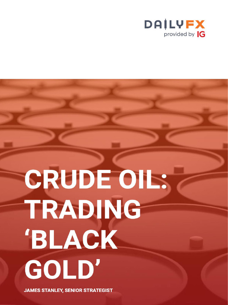 DailyFX - Crude Oil How To Trade 'Black Gold' FINAL | PDF | Petroleum | Investing