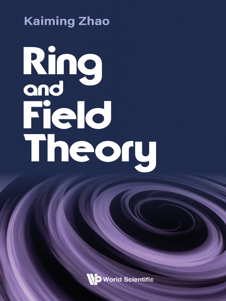 Ring and Field Theory - Kaiming Zhao | PDF | Field (Mathematics) | Ring ...