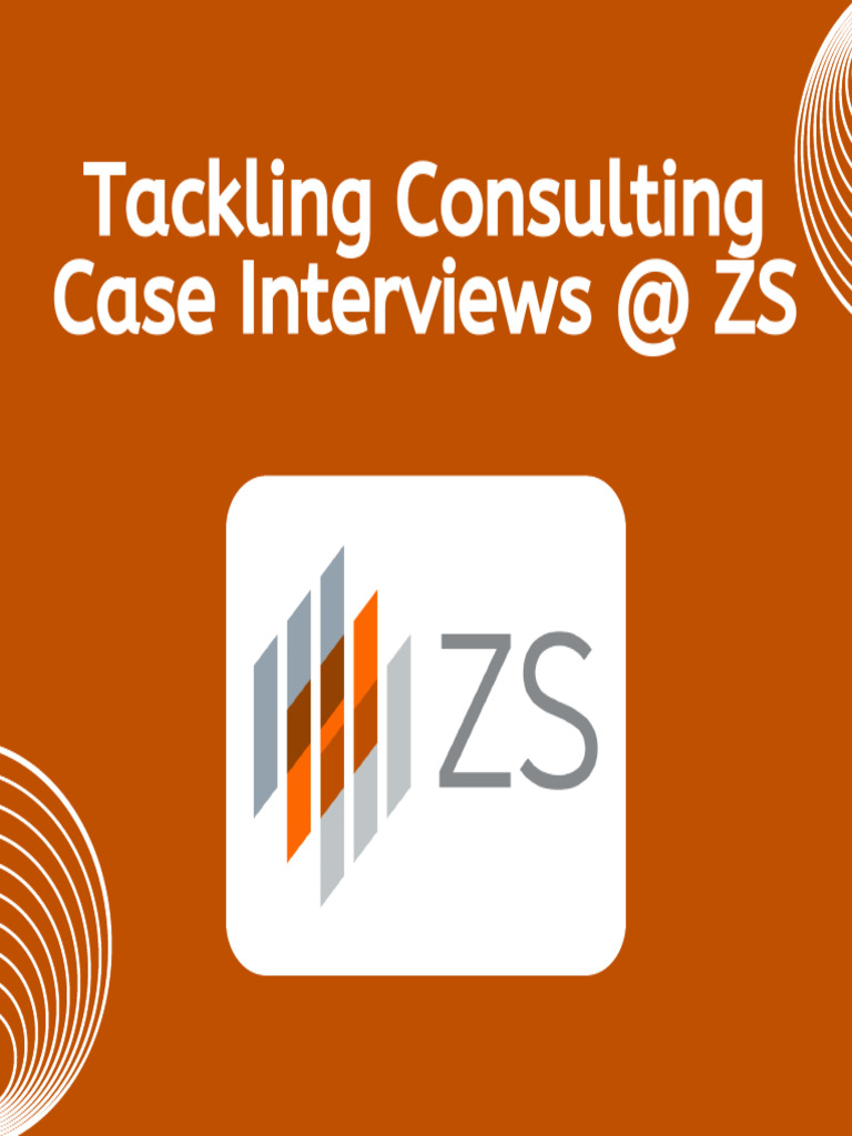 Tackling Consulting Case Interviews at ZS | PDF | Career & Growth