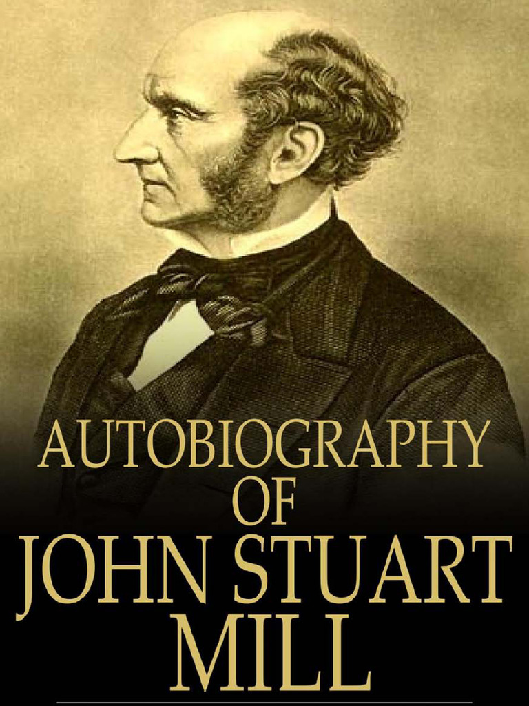 John Stuart Mill - Autobiography | PDF | Thought | Logic