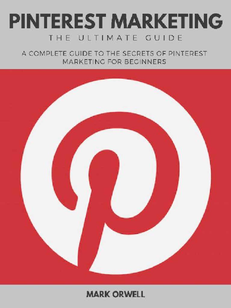 The Ultimate Guide To The Secrets of Pinterest Marketing For Beginners ...