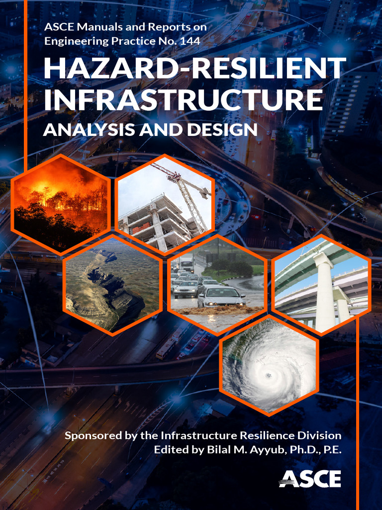 Bilal M. Ayyub - Hazard-Resilient Infrastructure Analysis and Design-American Society of Civil ...