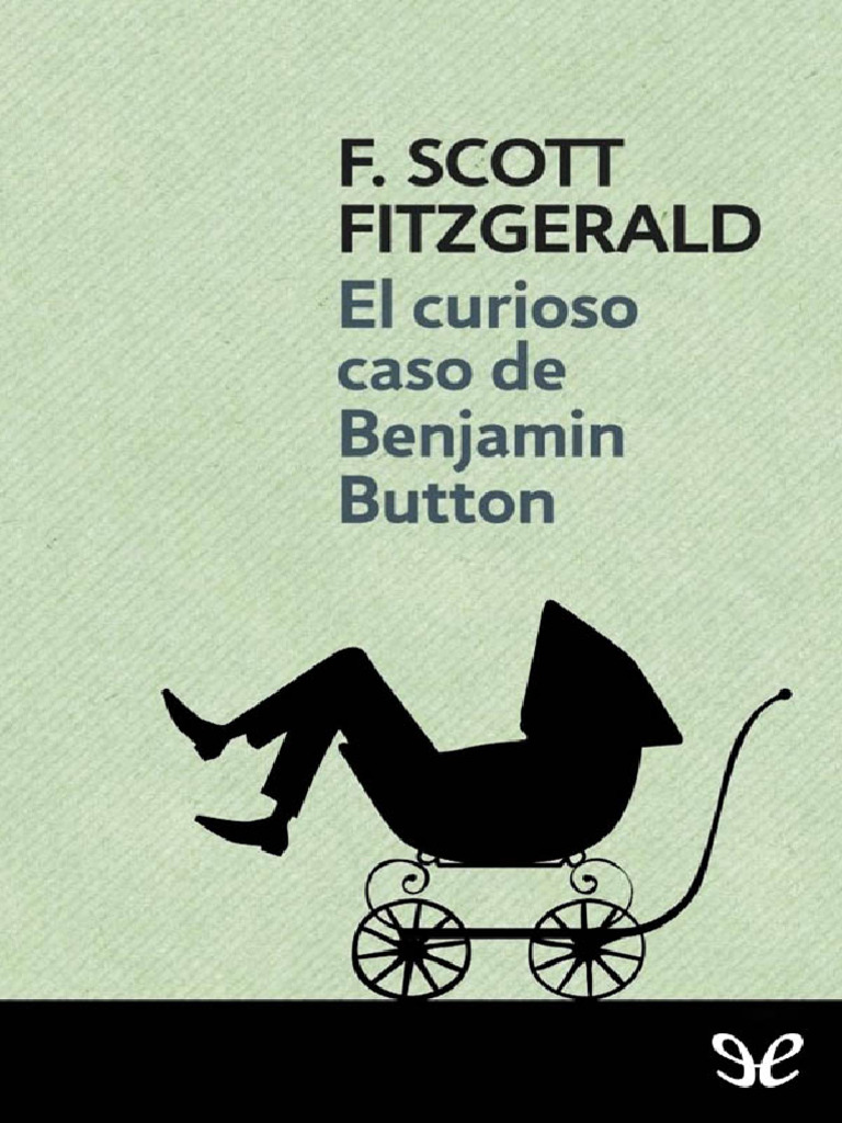 El_curioso_caso_de_Benjamin_Button_Francis_Scott_F | PDF | F. Scott ...