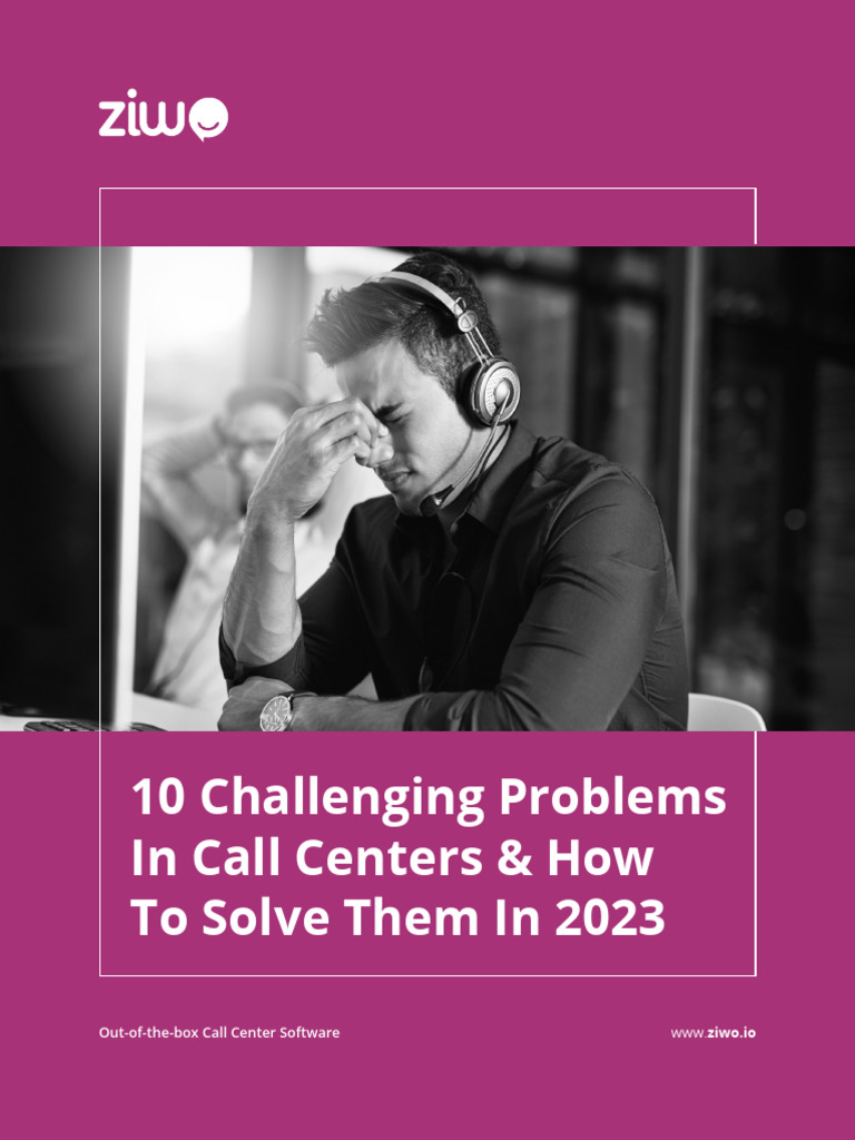 10 Challenging Problems in Call Centers & How To Solve Them in 2023 ...