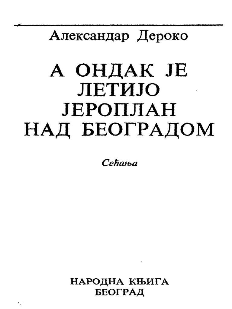 Александар Дероко Aleksandar Deroko - А Ондак Је Летијо Јероплан Над ...