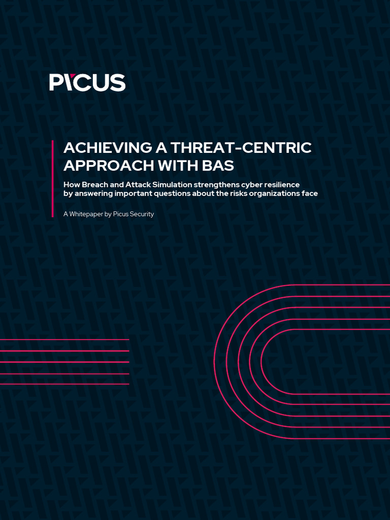 Picus Security Achieving A Threat Centric Approach With Bas Whitepaper Pdf Security