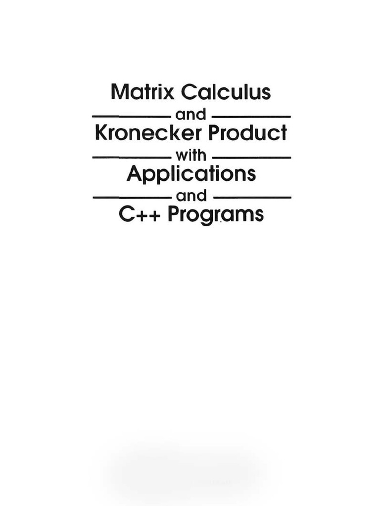 Matrix Calculus Kronecker Product Applications C++ Programs: and With ...