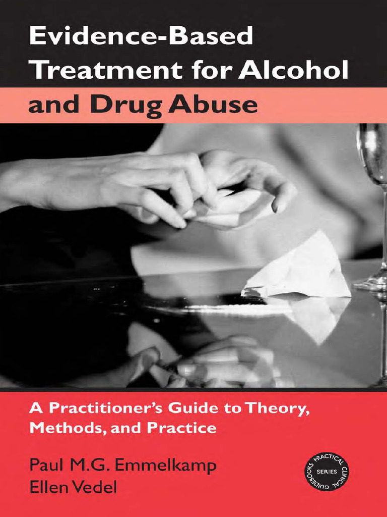 Evidence-Based Treatment For Alcohol and Drug Abuse A Practititioners Guide To Theory, Methods ...