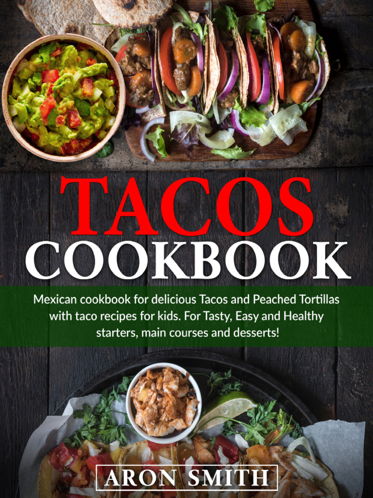 Tacos Cookbook Aron Smith | PDF | Taco | Dough