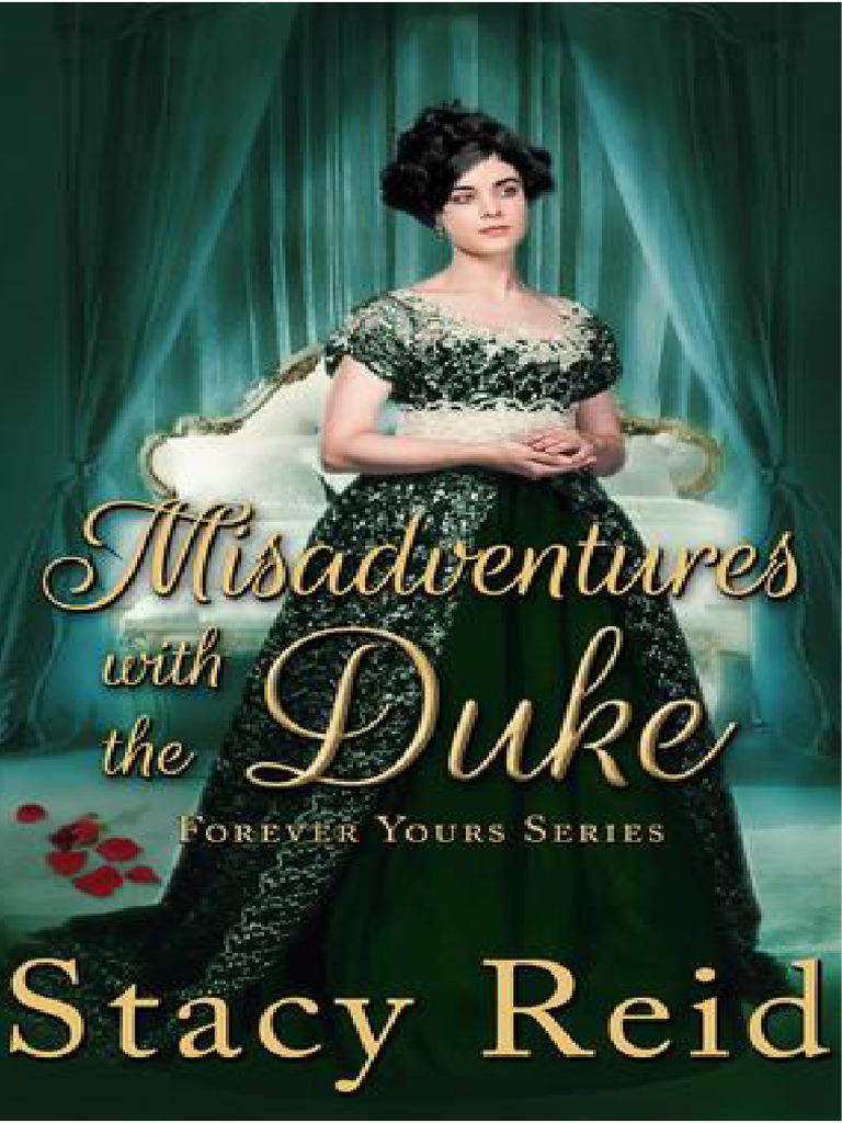 Misadventures With The Duke (Forever Yours 4) - Stacy Reid | PDF