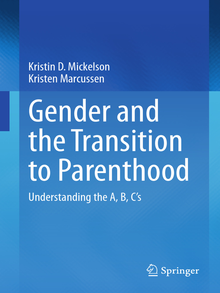 Kristin D. Mickelson, Kristen Marcussen - Gender and The Transition To Parenthood ...