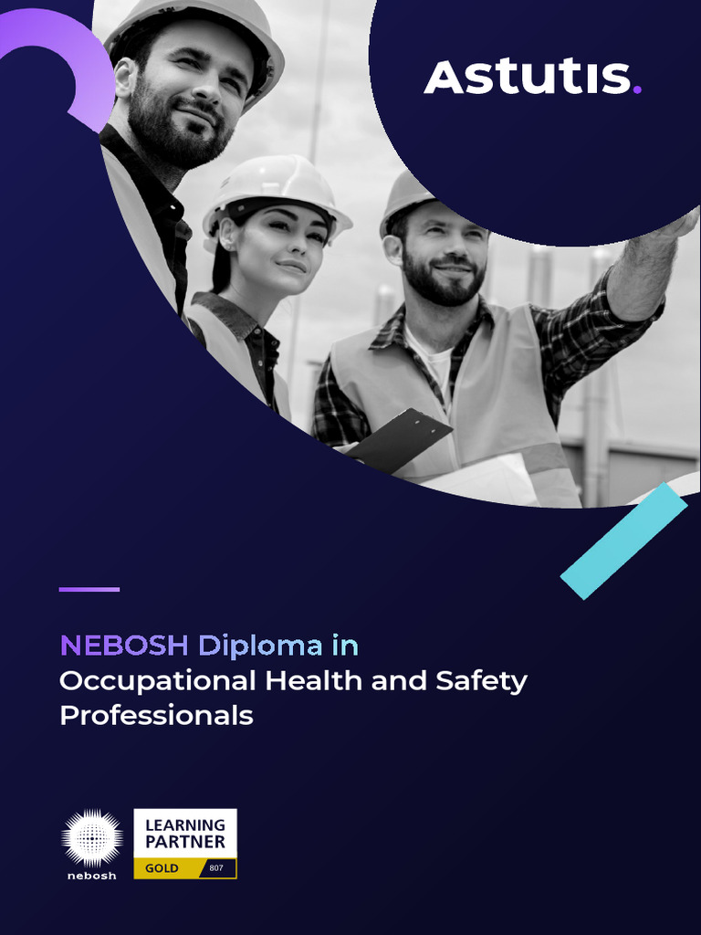 Astutis NEBOSH Diploma For Occupational Health and Safety Management Professionals Course Guide ...