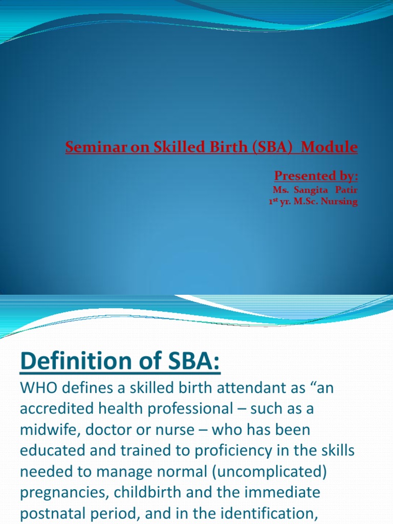 Seminar On Skilled Birth SBA Module | PDF | Childbirth | Motherhood