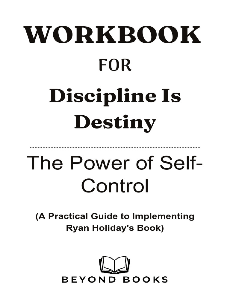 Discipline Is Destiny The Power of Self-Control | PDF | Disciplines | Goal